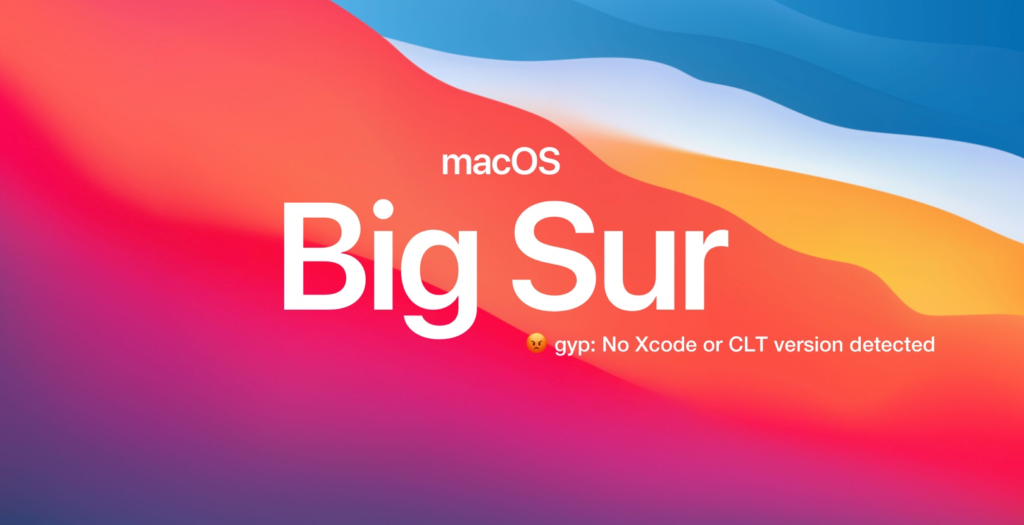 gyp: No Xcode or CLT version detected macOS Big Sur - Anansewaa